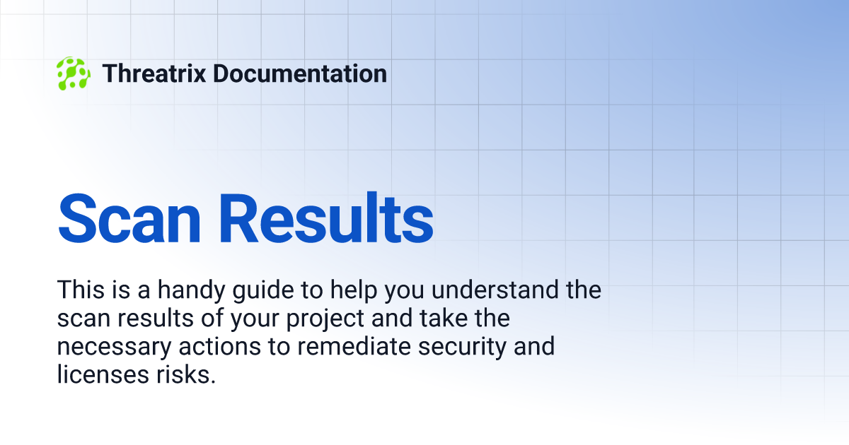 Scan Results | Threatrix Documentation