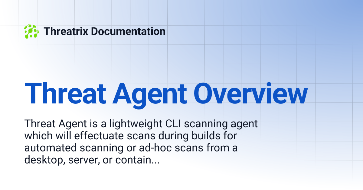 Threat Agent Overview | Threatrix Documentation