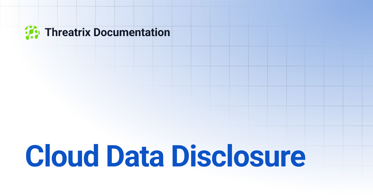 Cloud Data Disclosure | Threatrix Documentation