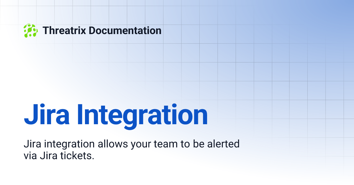 Jira Integration | Threatrix Documentation